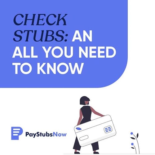 Check stubs: An all you need to know | Pay Stubs Now Blog